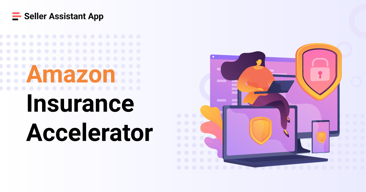 Amazon Insurance Accelerator Program — All You Need To Know - Seller Assistant Blog